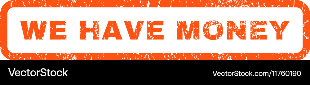 We have money rubber stamp Royalty Free Vector Image