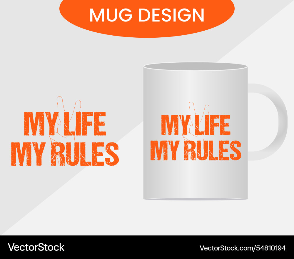 My life rules mug design new Royalty Free Vector Image