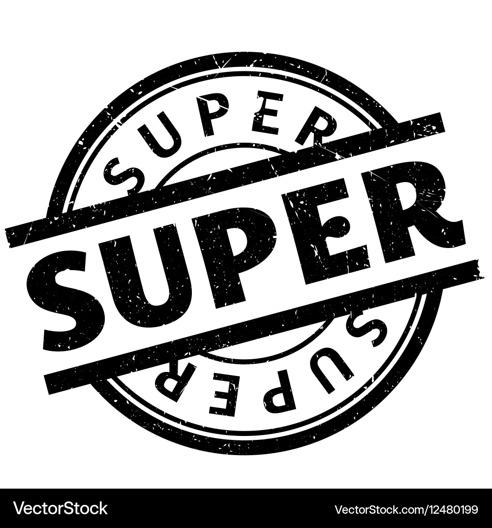 Super rubber stamp Royalty Free Vector Image - VectorStock