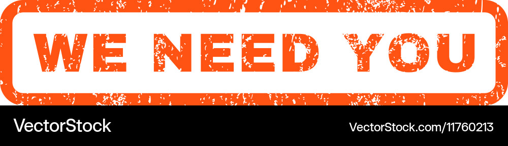 We need you rubber stamp Royalty Free Vector Image