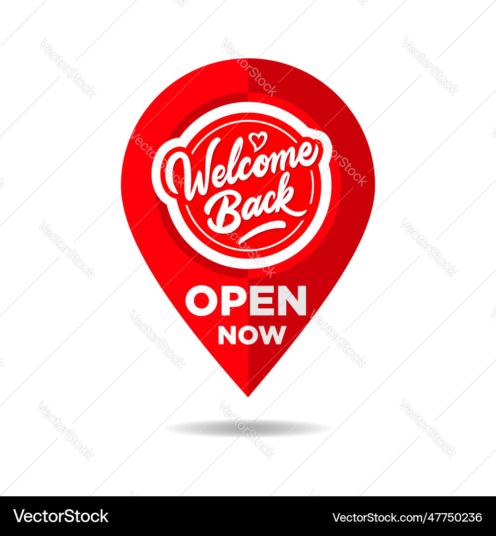 Welcome back open now location sign Royalty Free Vector
