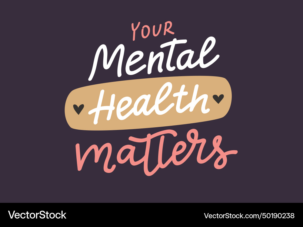 Mental health matters inspirational positive Vector Image