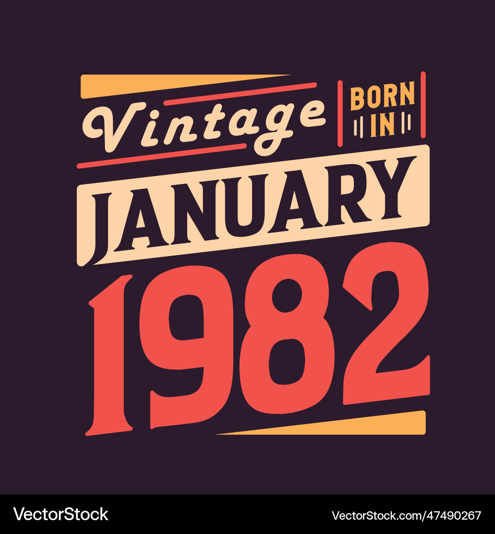 Vintage born in january 1982 Royalty Free Vector Image