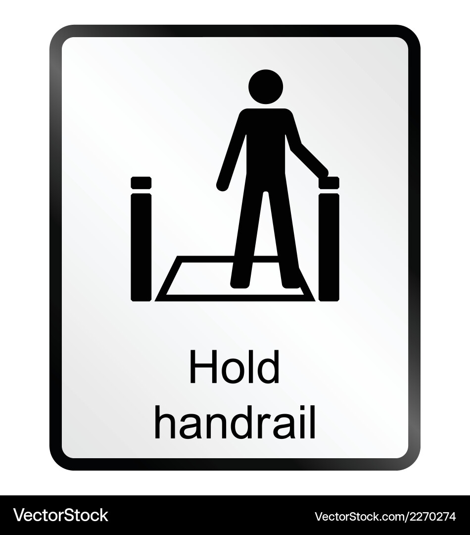 Hold handrail information sign Royalty Free Vector Image