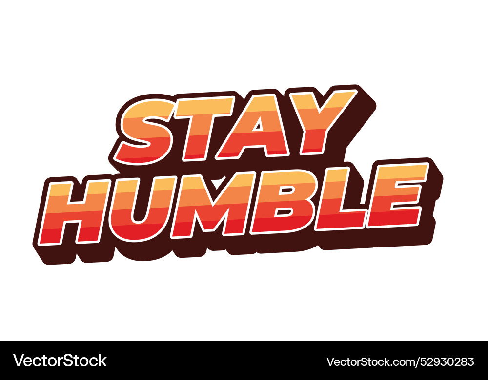 Stay humble text effect in 3d style with eye Vector Image