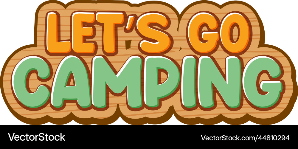 Lets go camping text design Royalty Free Vector Image