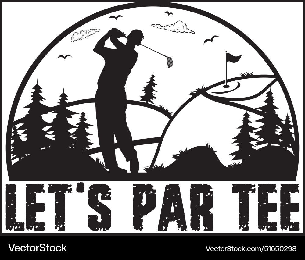 Lets par tee golf team club ball Royalty Free Vector Image