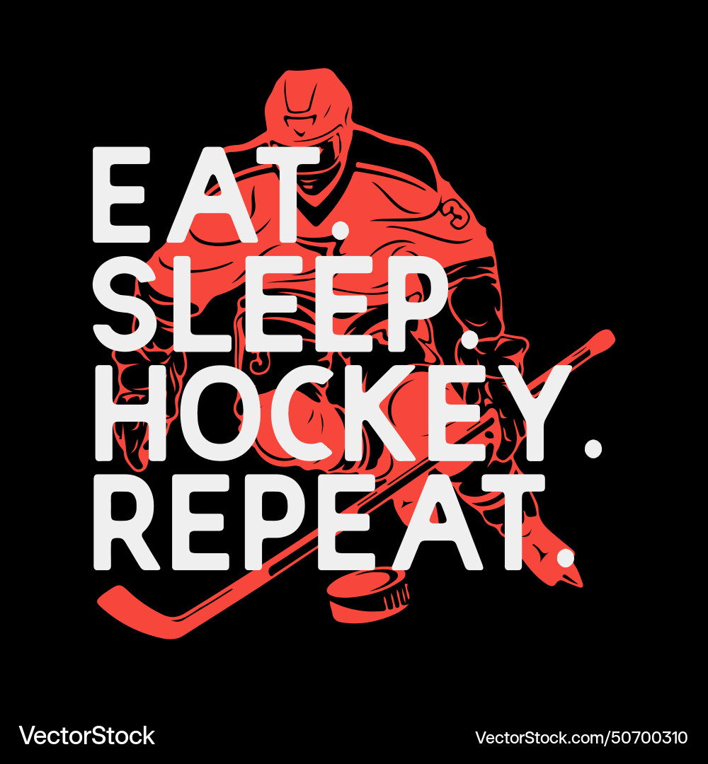 Eat sleep hockey repeat Royalty Free Vector Image