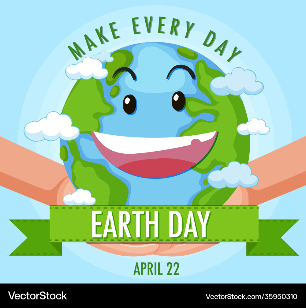 Make every day earth Royalty Free Vector Image