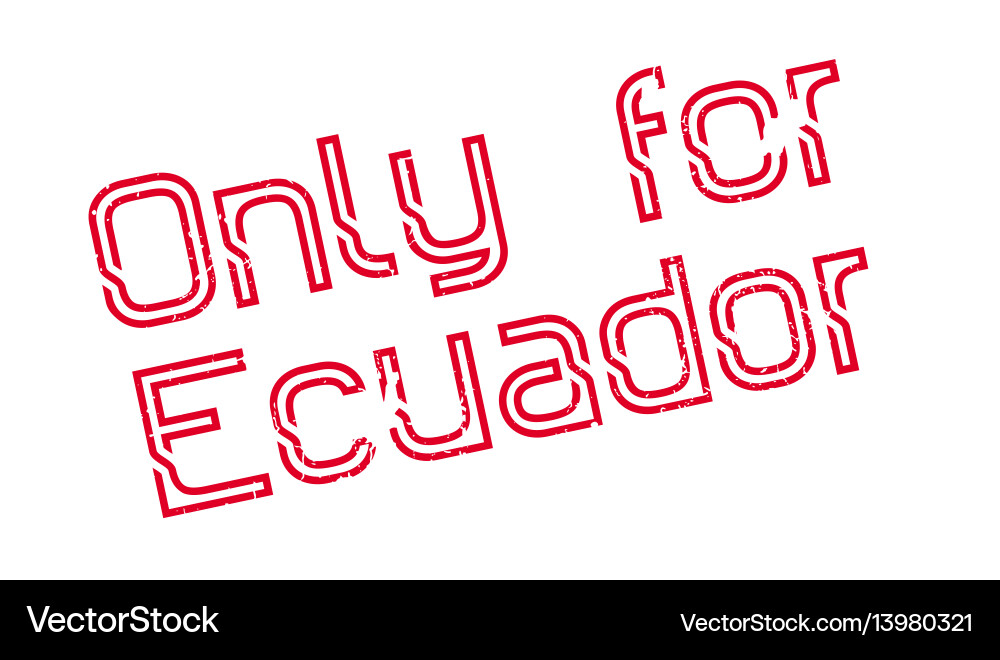 Only for ecuador rubber stamp Royalty Free Vector Image