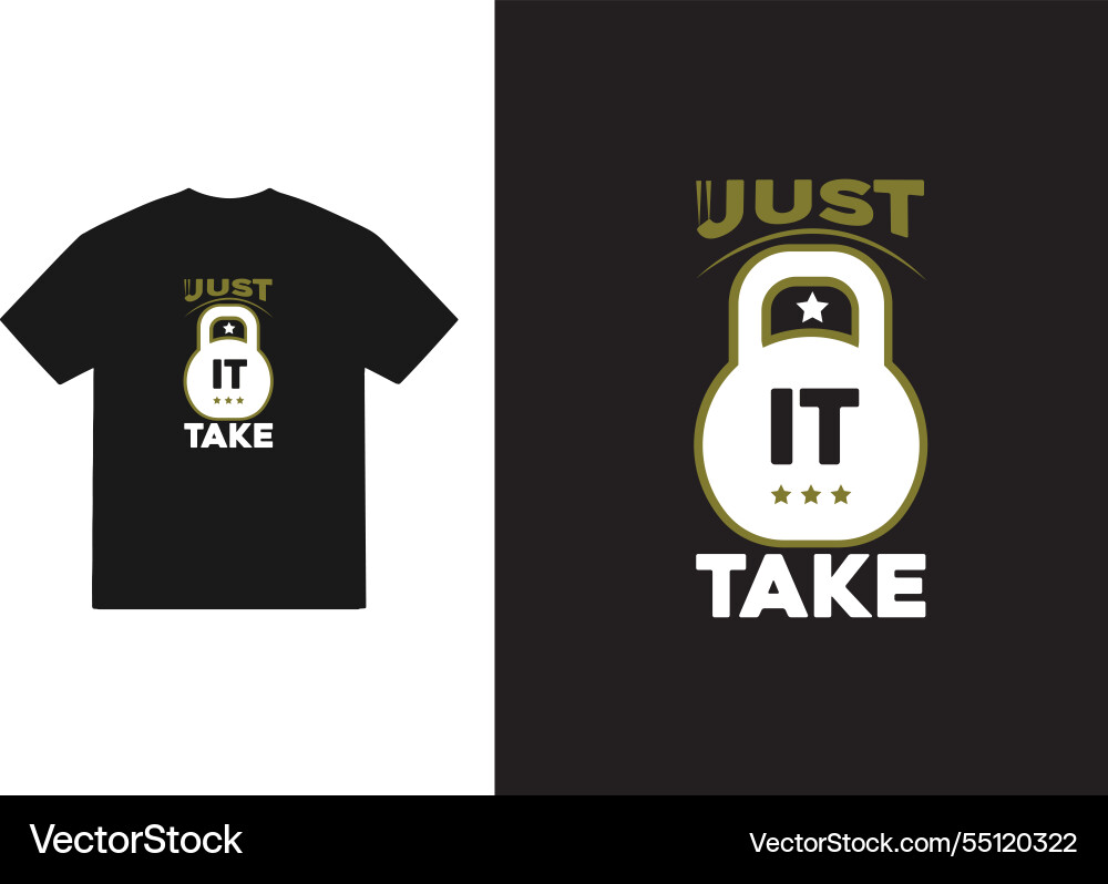 Just it take t shirt design Royalty Free Vector Image