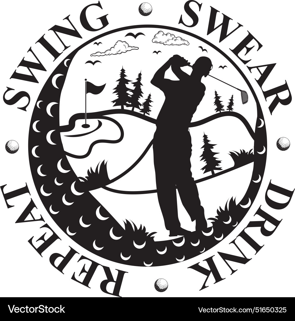 Swing swear drink repeat golf Royalty Free Vector Image