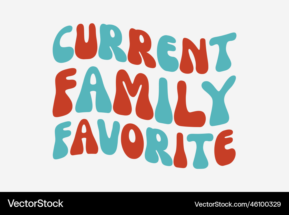 Current family favorite Royalty Free Vector Image
