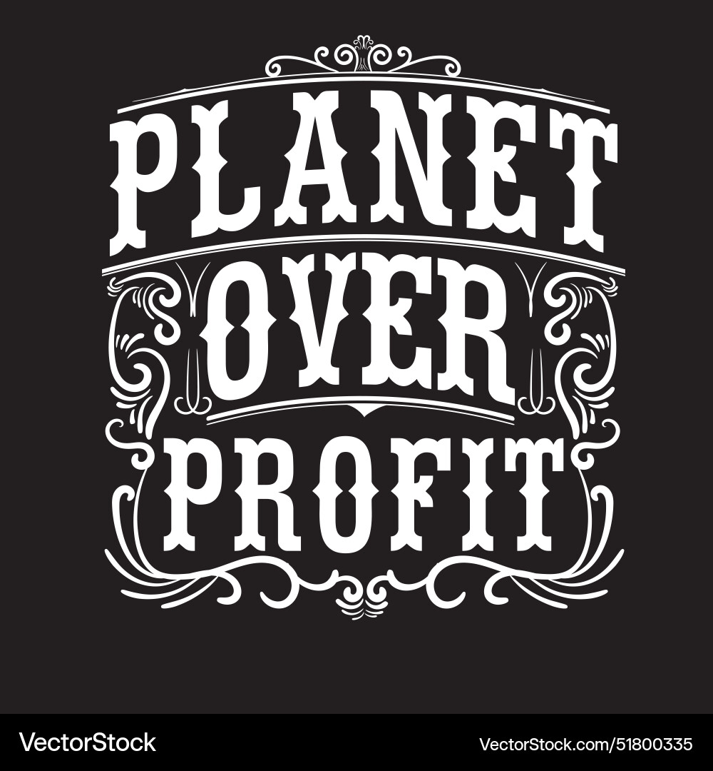 Planet over profit climate change vintage Vector Image
