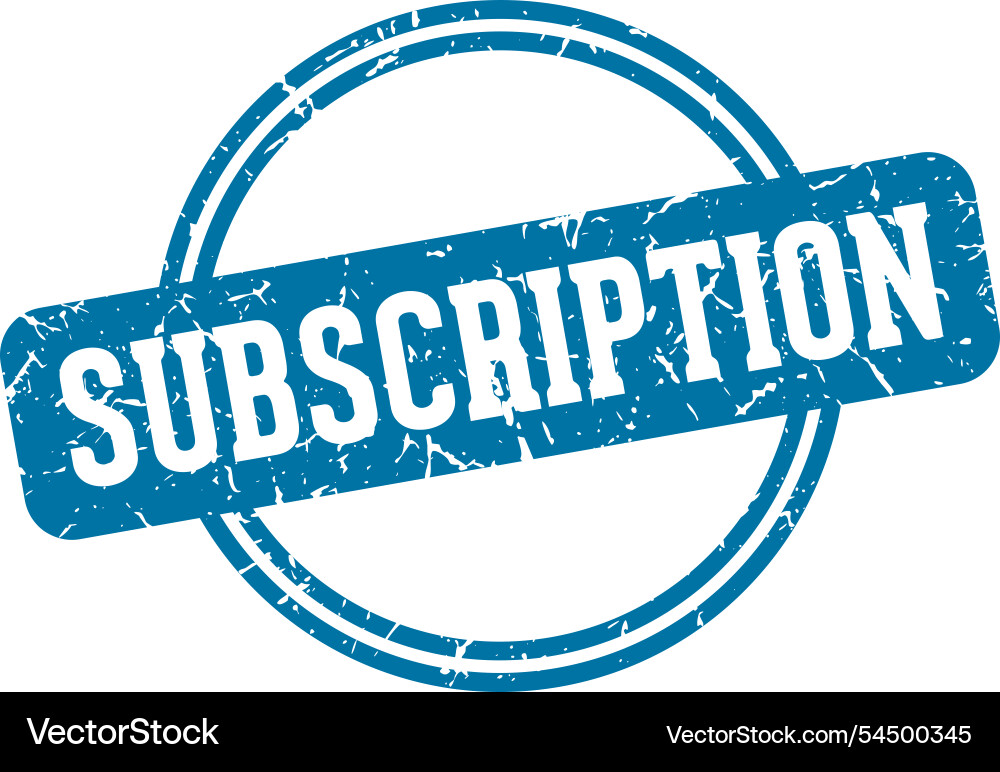 Subscription stamp Royalty Free Vector Image - VectorStock
