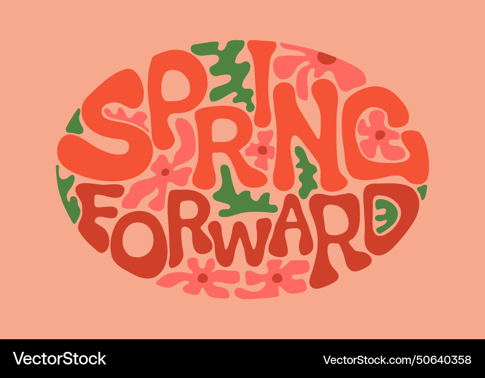 Retro spring forward groovy quote with flowers Vector Image