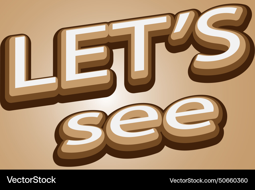 Lets see editable text effect Royalty Free Vector Image