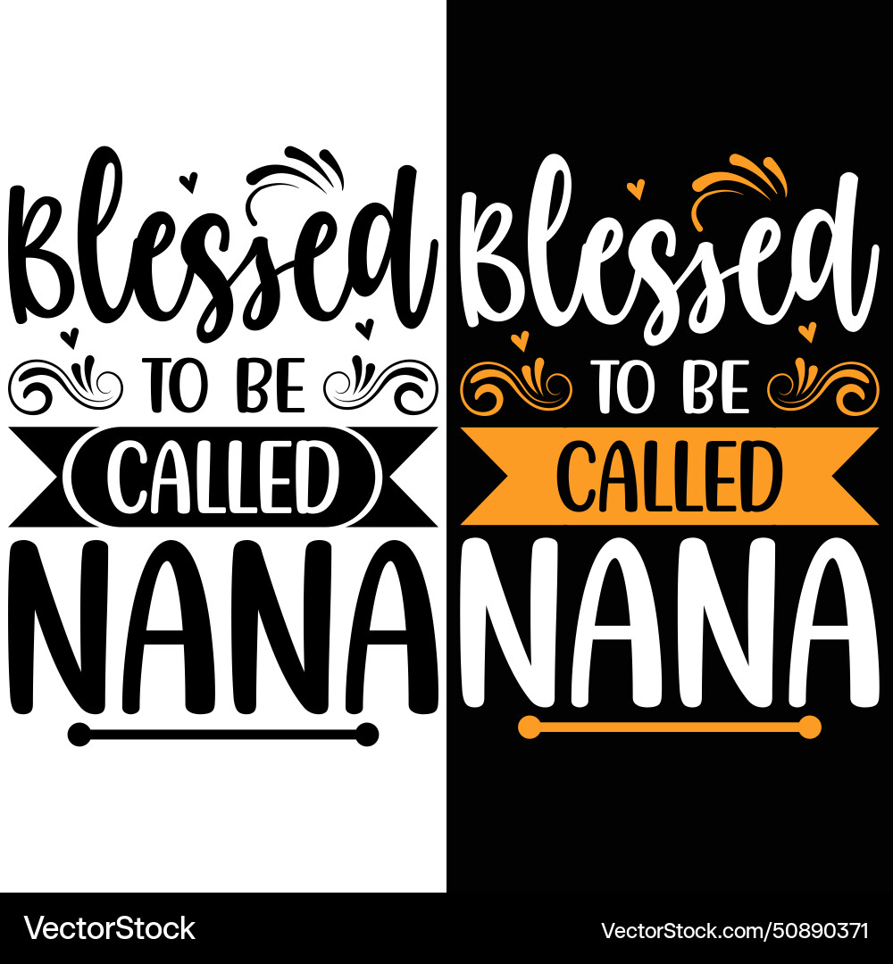 Blessed-to-be-called-nana-typography-t-shirt-49 Vector Image