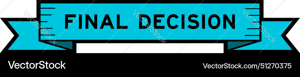 Ribbon label banner with word final decision Vector Image