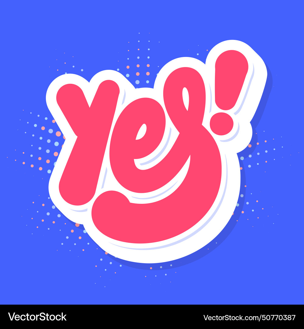 Yes word handwritten lettering Royalty Free Vector Image