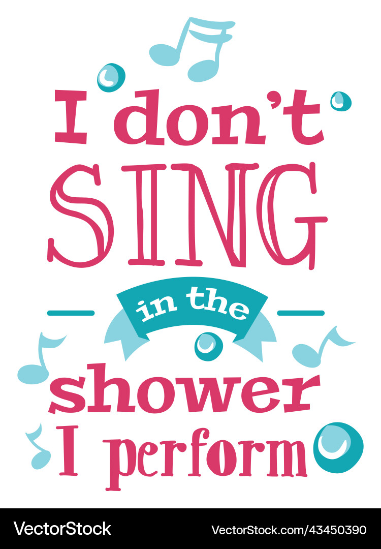 I do not sing in the shower perform Royalty Free Vector