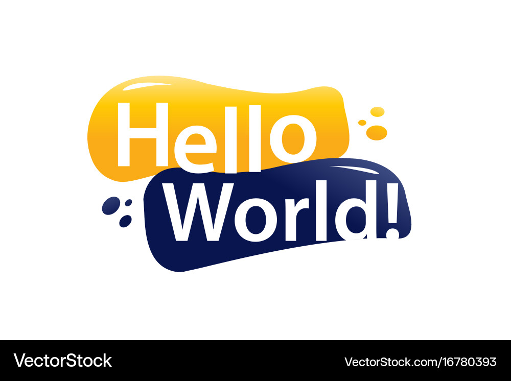 Hello world Royalty Free Vector Image - VectorStock