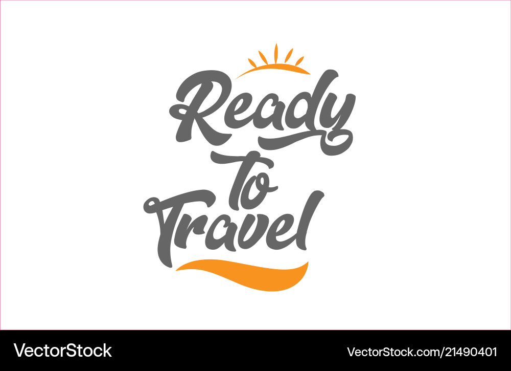 Ready to travel black hand writing word text Vector Image