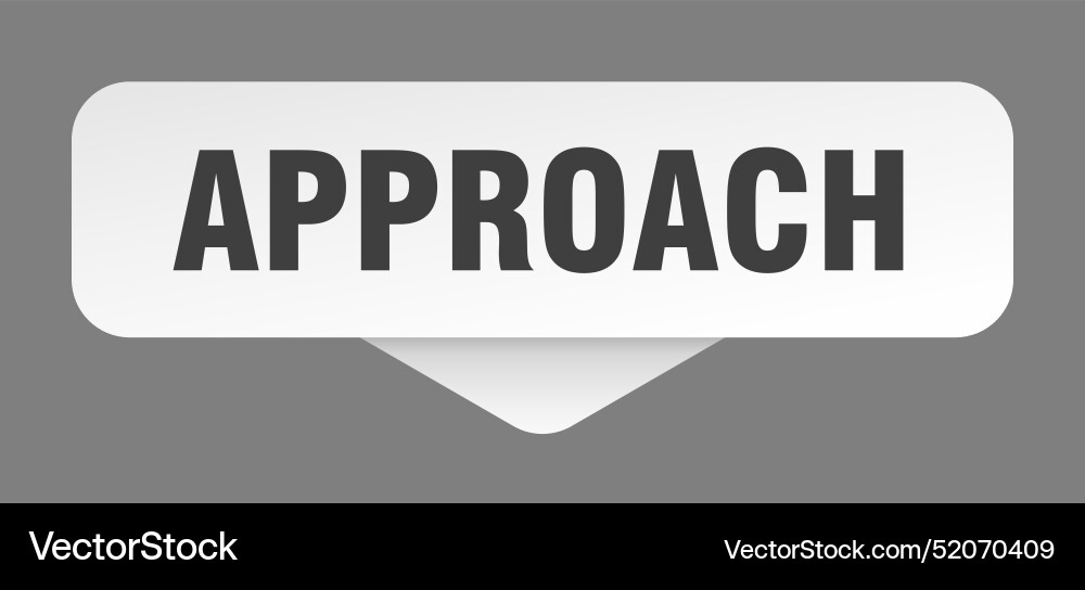 Approach sticker approach sign isolated on gray Vector Image