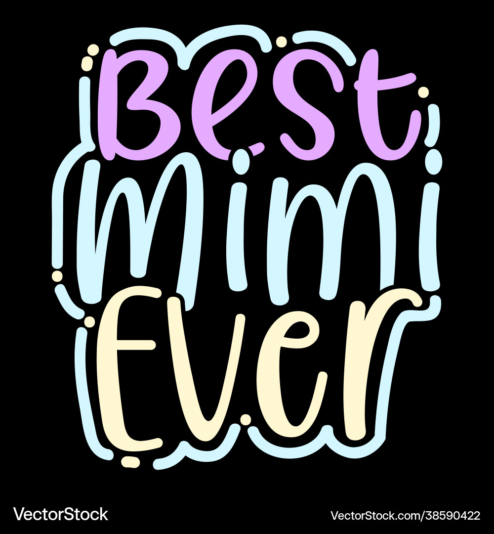 Best mimi ever typography vintage design Vector Image
