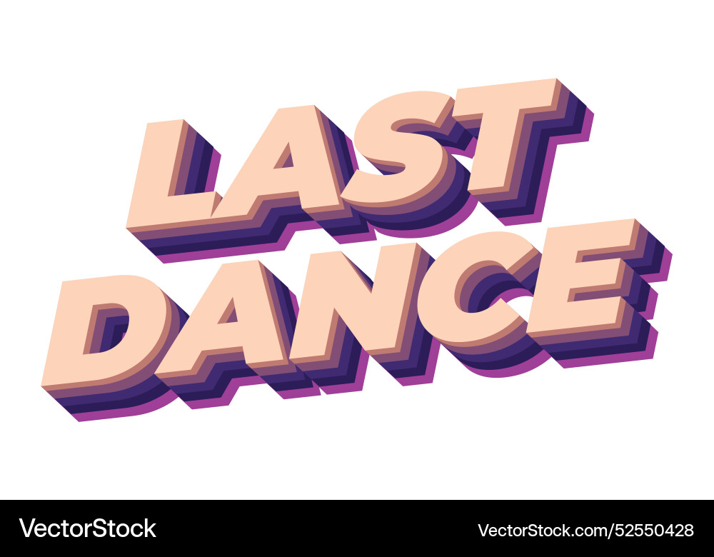 Last dance text effect in good colors with 3d Vector Image