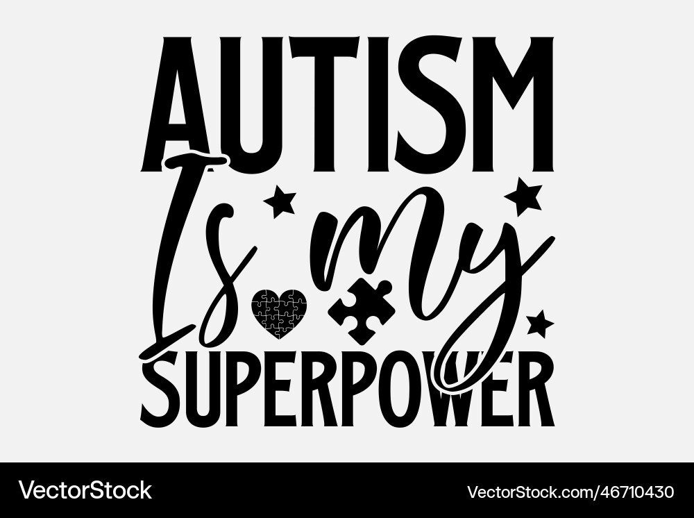 Autism is my superpower Royalty Free Vector Image