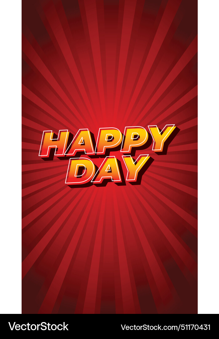 Happy day text effect in 3d style portrait Vector Image