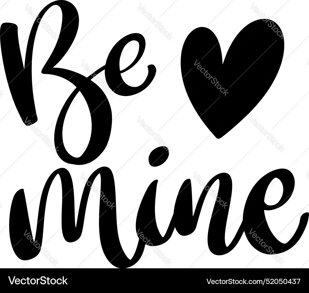 Be mine lettering phrase isolated on white Vector Image