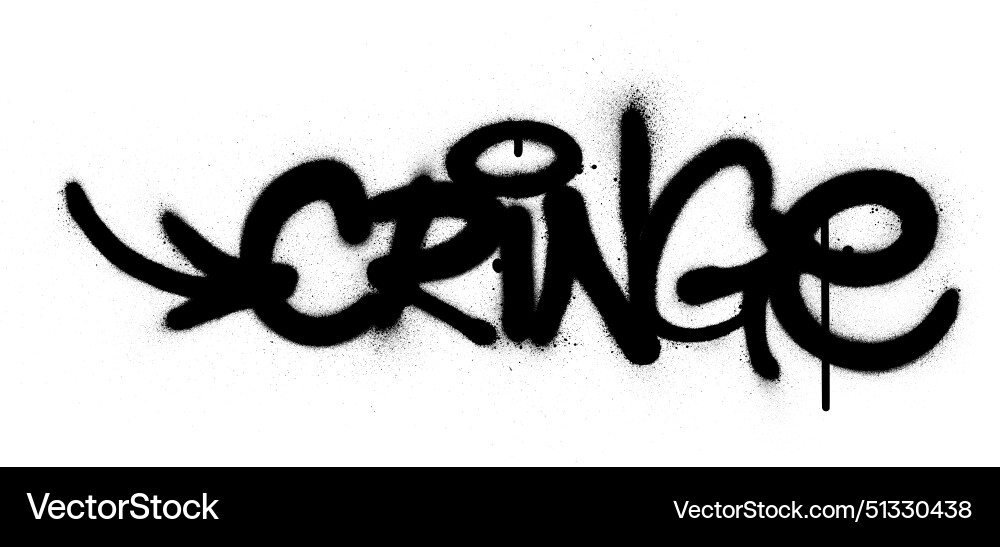 Graffiti cringe word sprayed in black over white Vector Image
