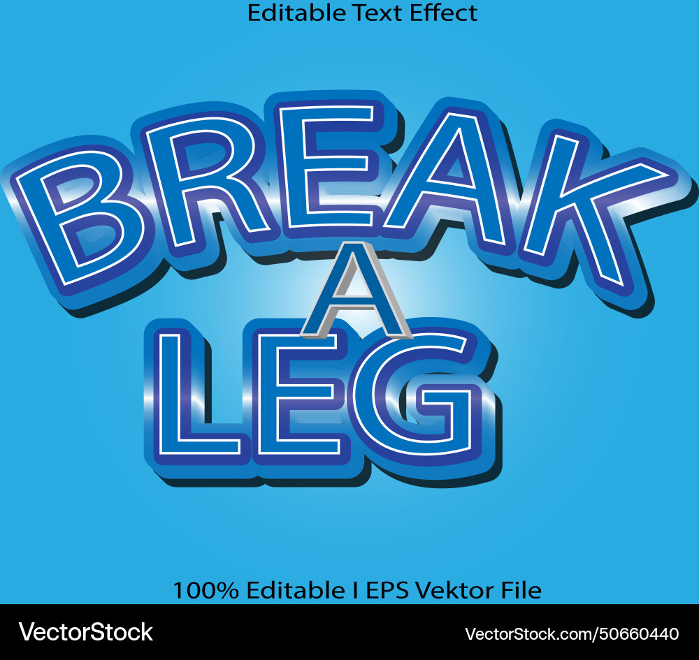Break a leg editable text effect Royalty Free Vector Image