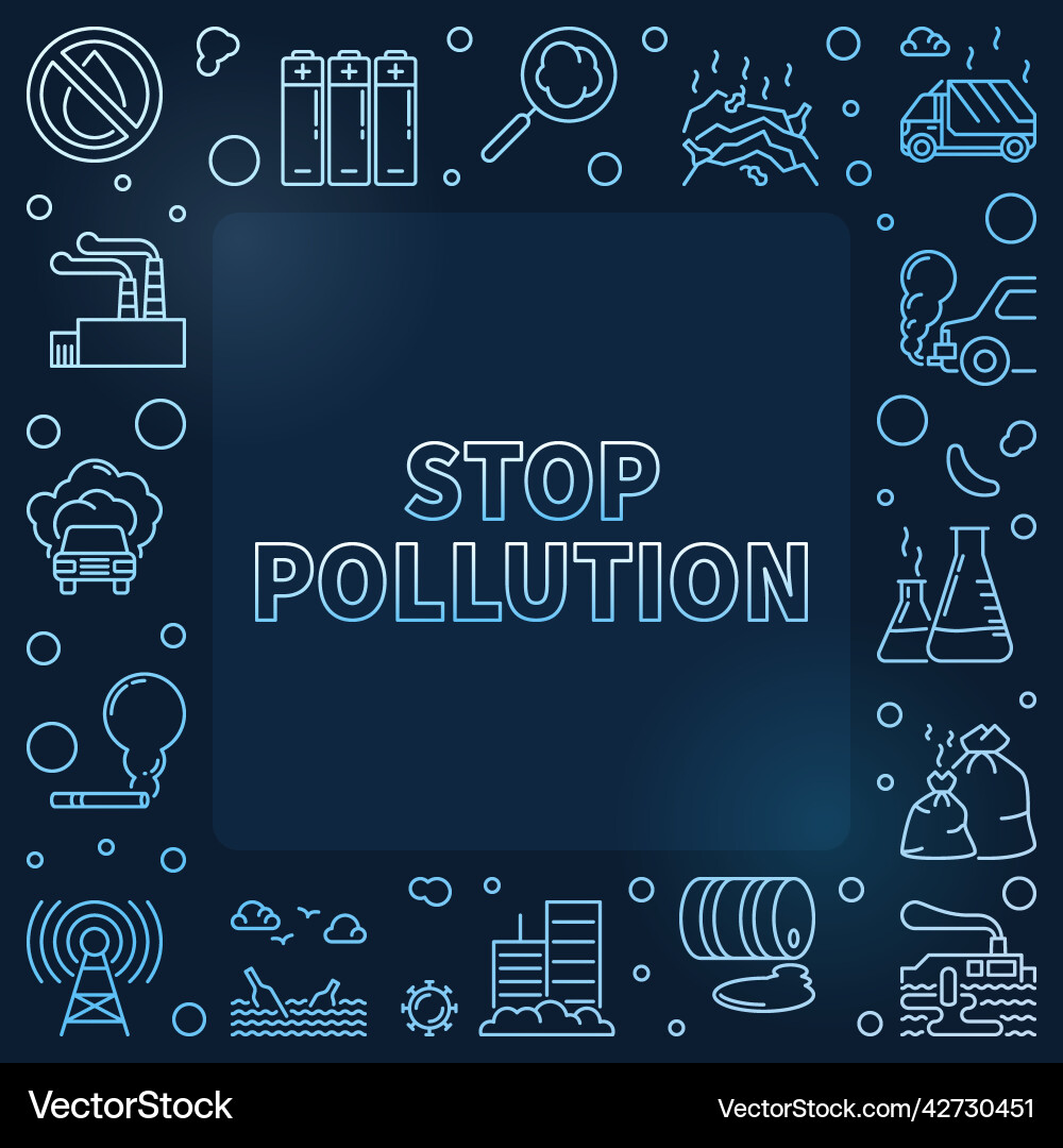 Stop pollution outline blue frame colored Vector Image