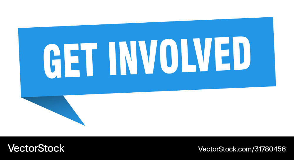 Get involved banner speech bubble Royalty Free Vector Image