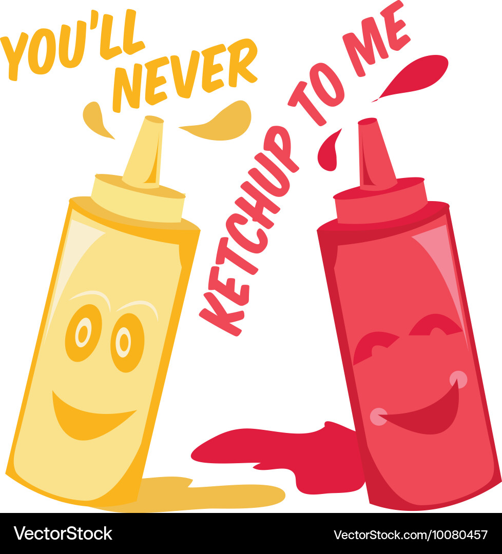 Ketchup to me Royalty Free Vector Image - VectorStock