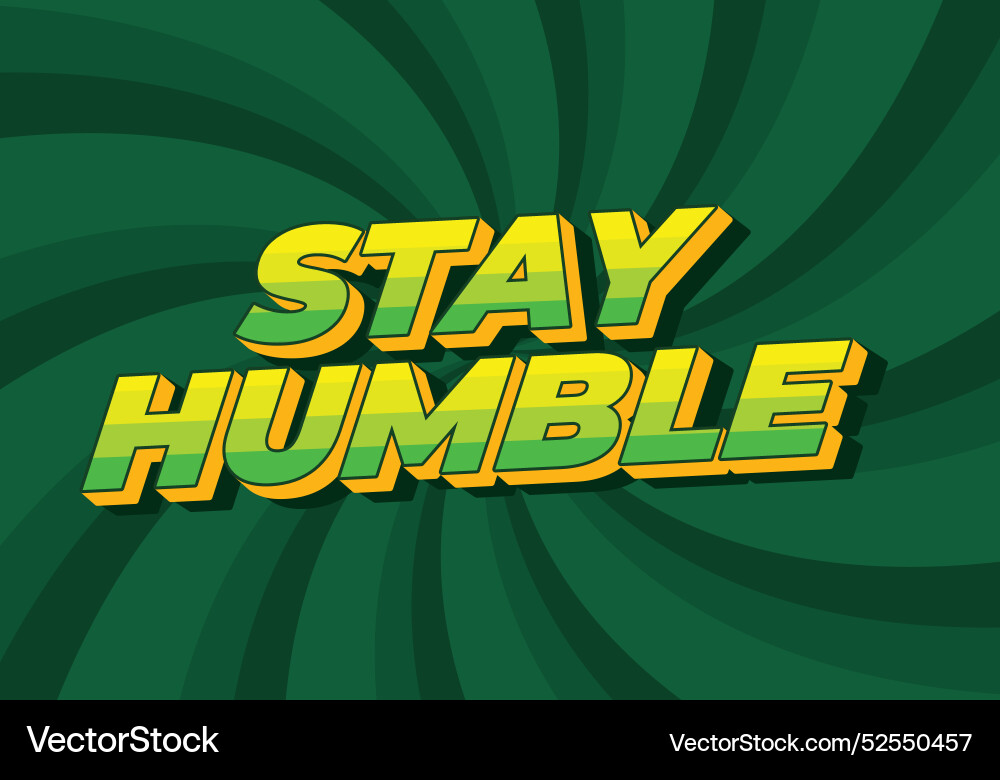 Stay humble text effect in 3d style with eye Vector Image