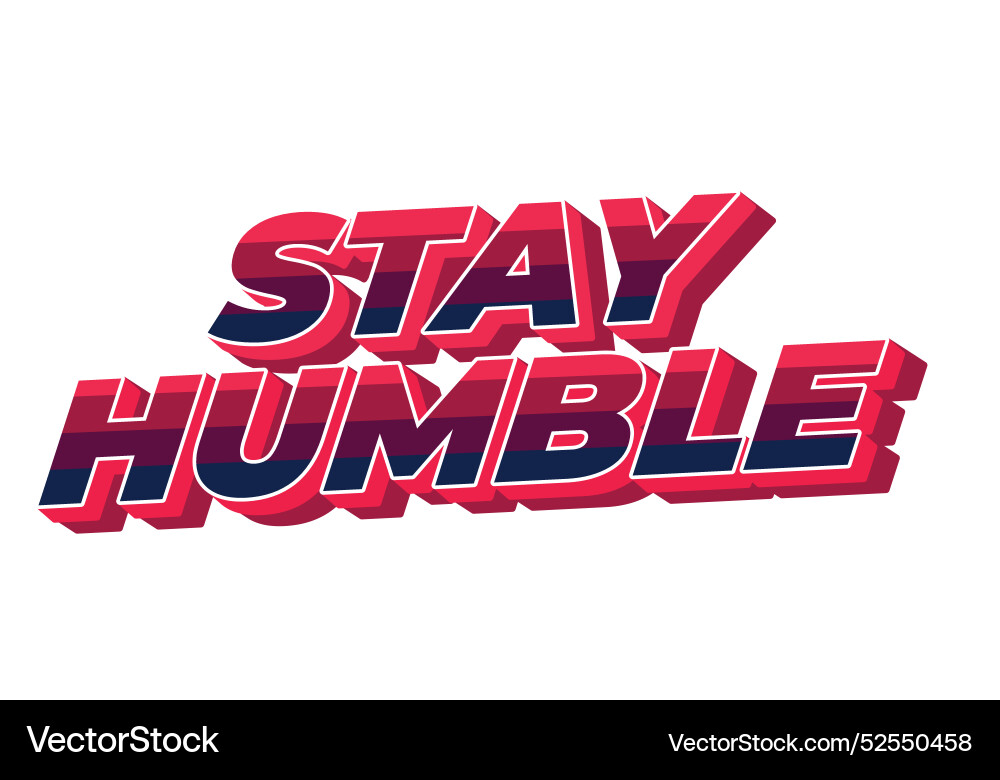 Stay humble text effect in 3d style with eye Vector Image