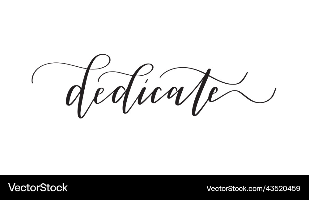 Dedicate cute modern calligraphy word Royalty Free Vector