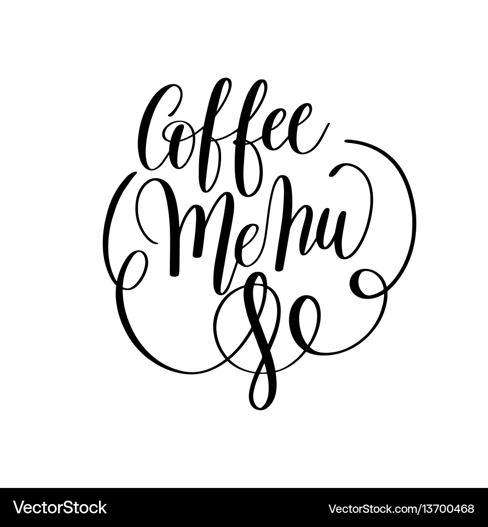 Coffee menu black and white hand written lettering