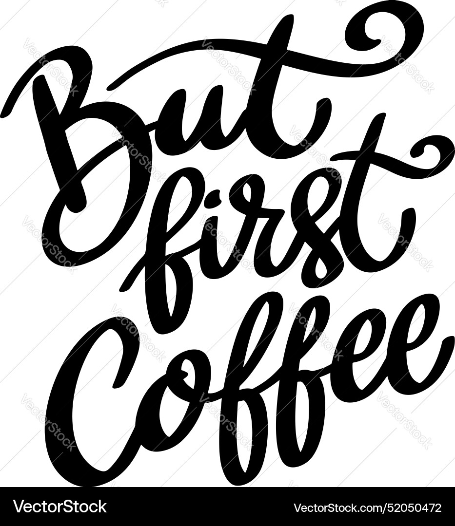 But first coffee lettering phrase isolated Vector Image
