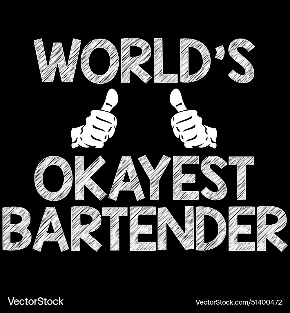 Worlds okayest bartender t-shirt Royalty Free Vector Image