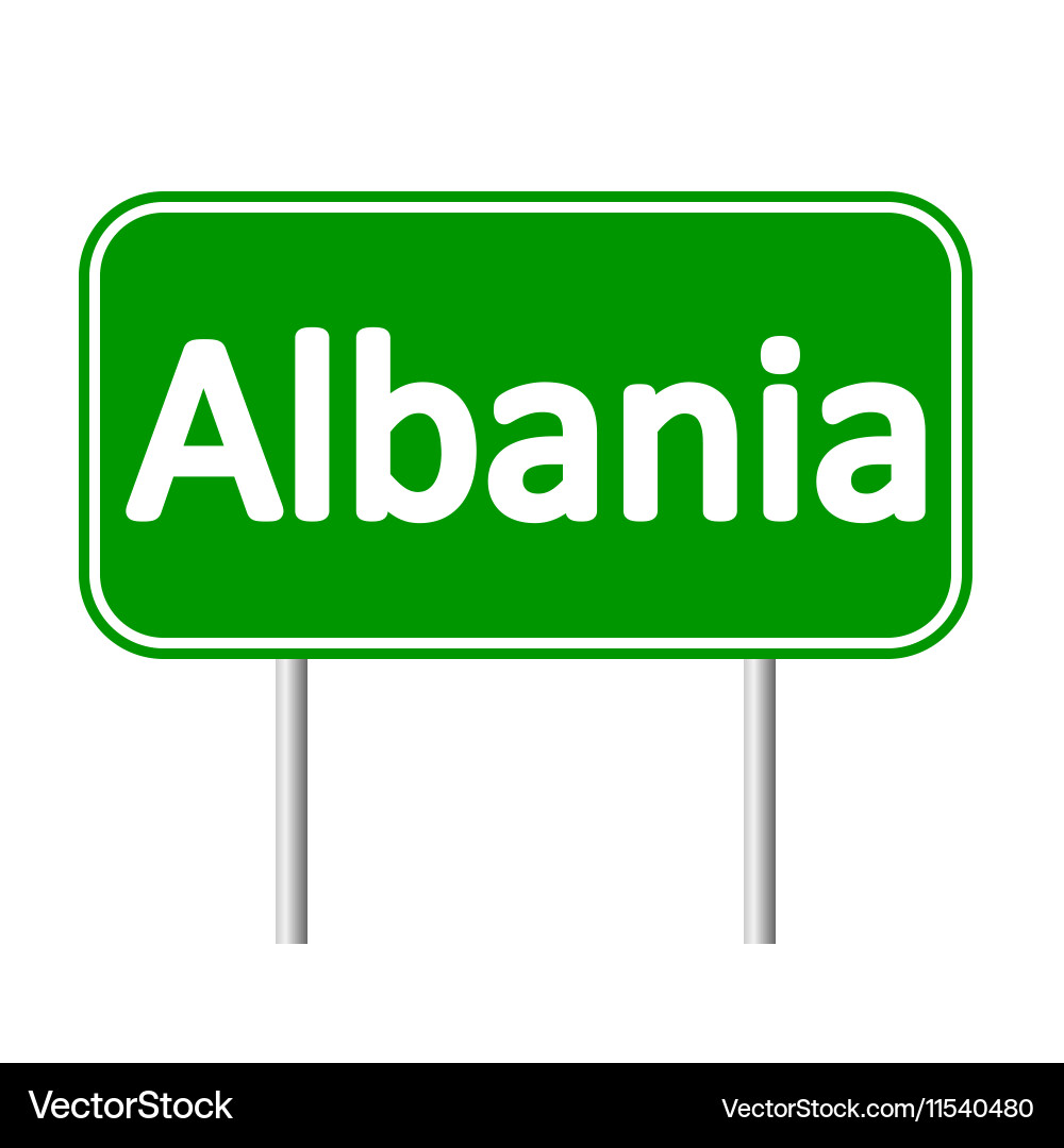 Albania road sign Royalty Free Vector Image - VectorStock