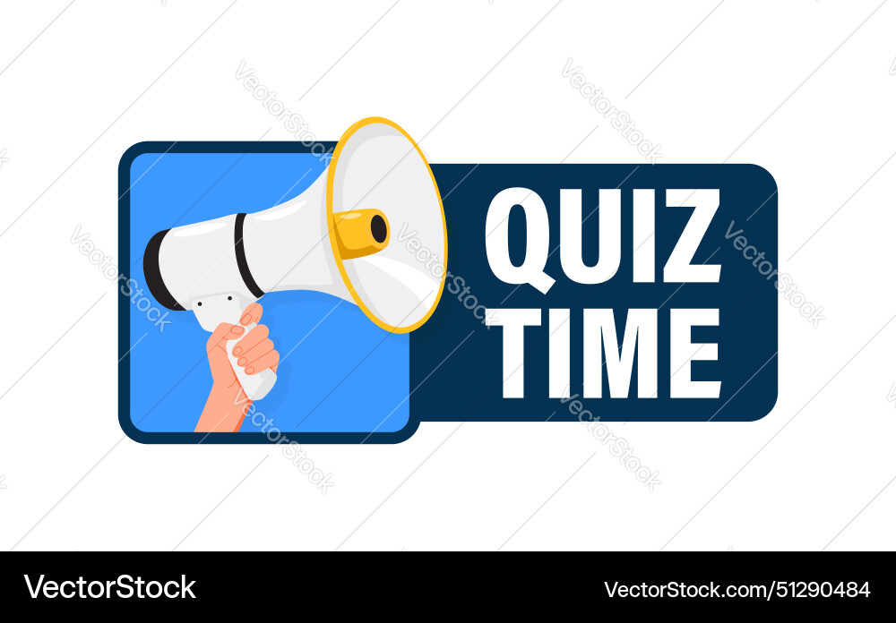 Quiz time hand hold megaphone speaker Royalty Free Vector