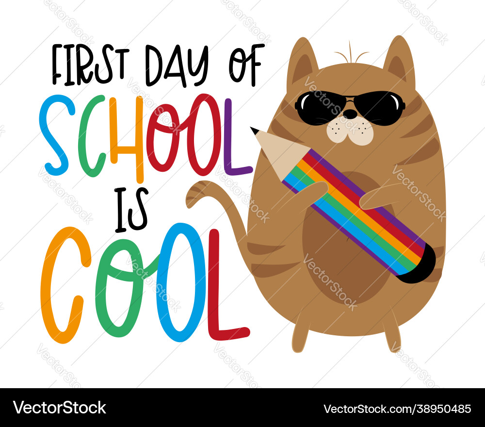 First day school is cool - funny cartoon cat Vector Image