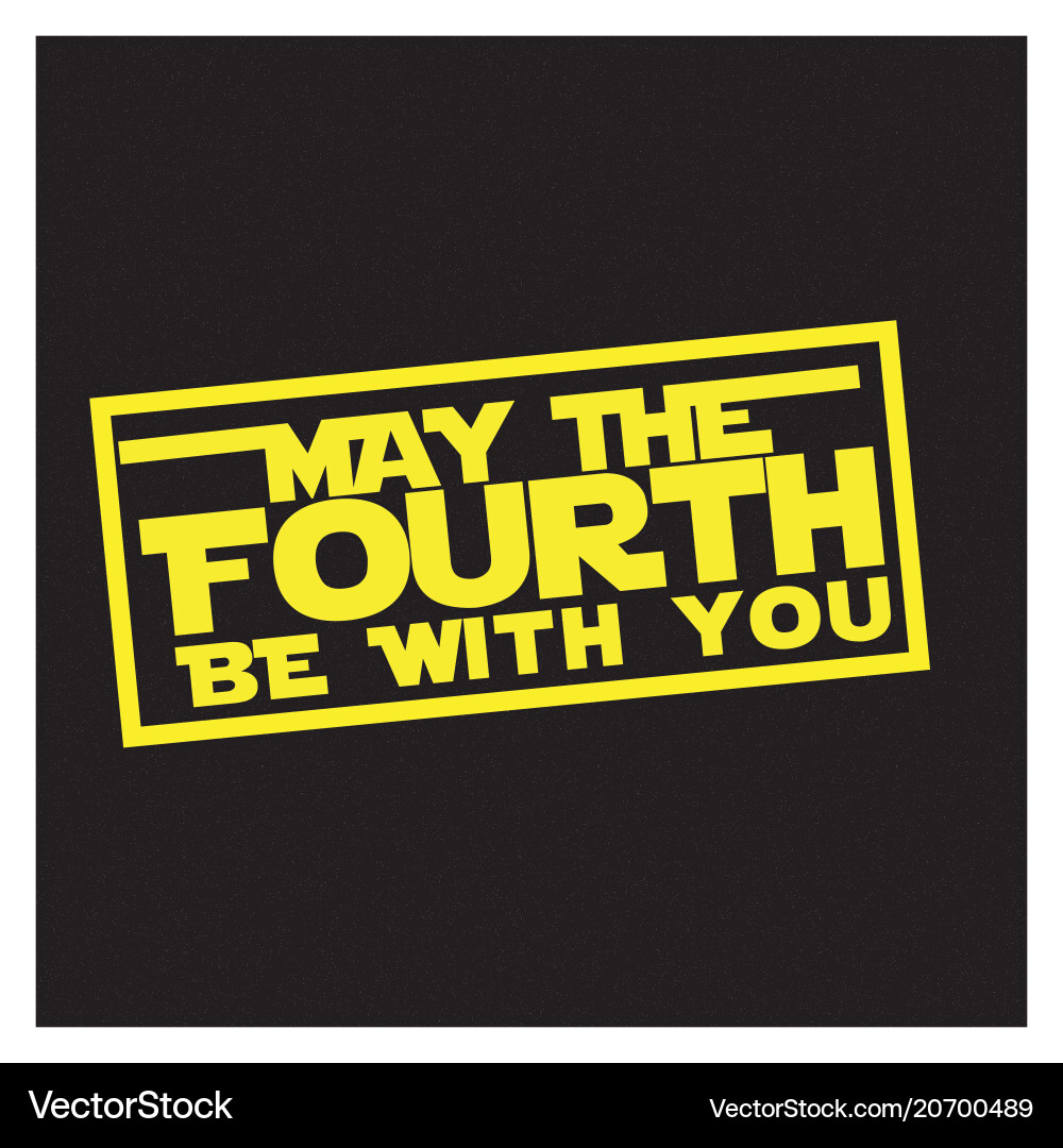 Star Wars May the Fourth Be With You Royalty Free Vector