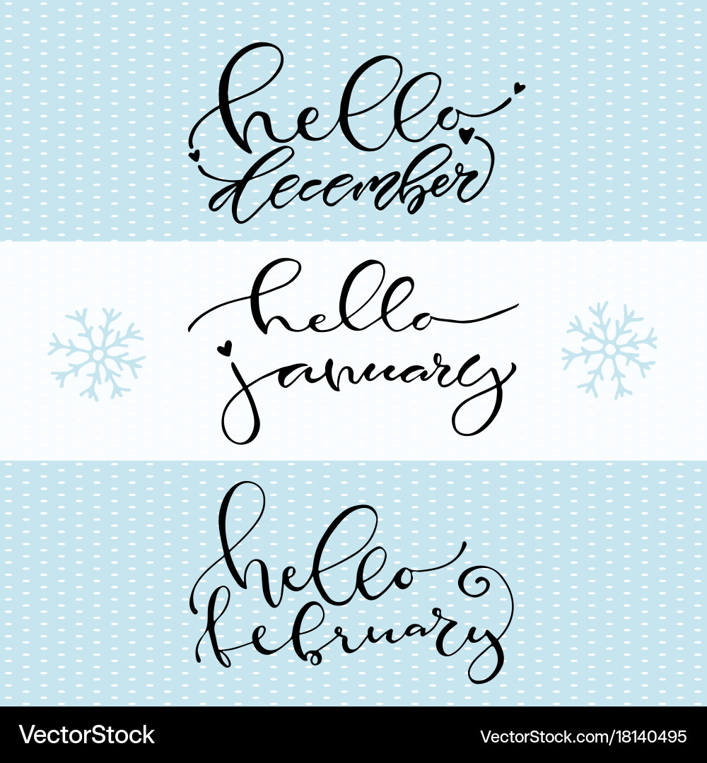 Hello december january february handwritten Vector Image