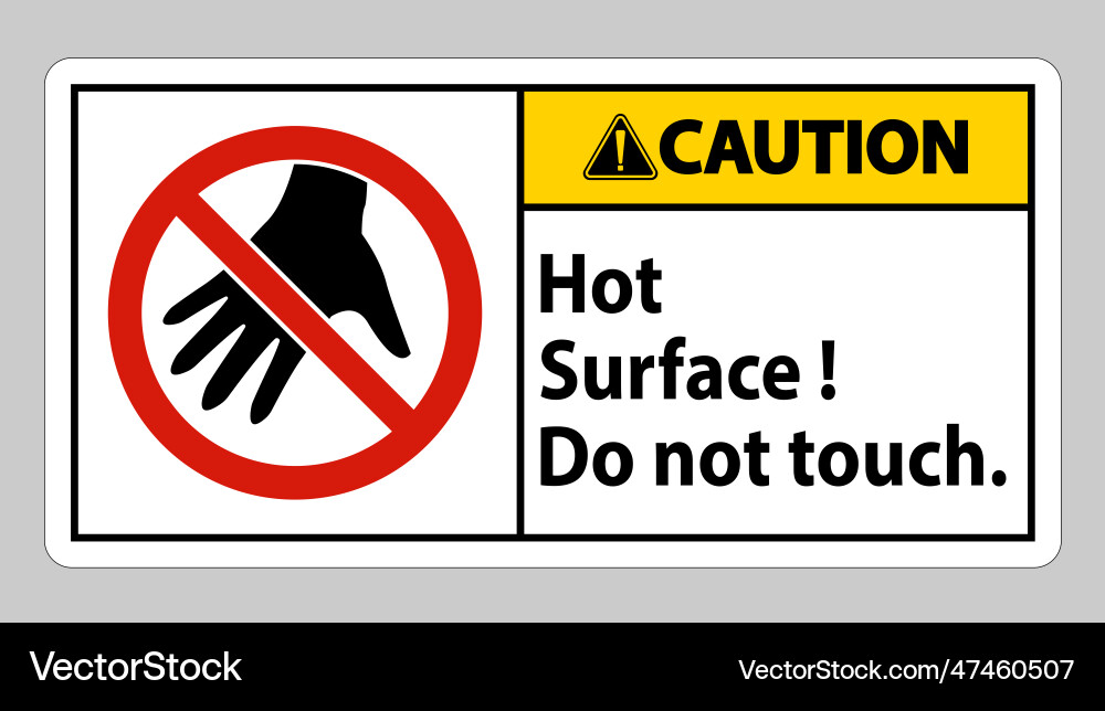 Caution sign hot surface do not touch on white Vector Image